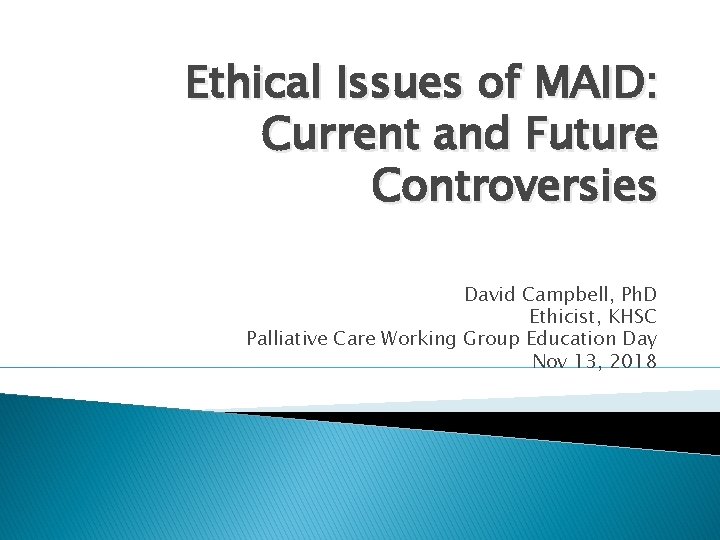 Ethical Issues of MAID Current and Future Controversies