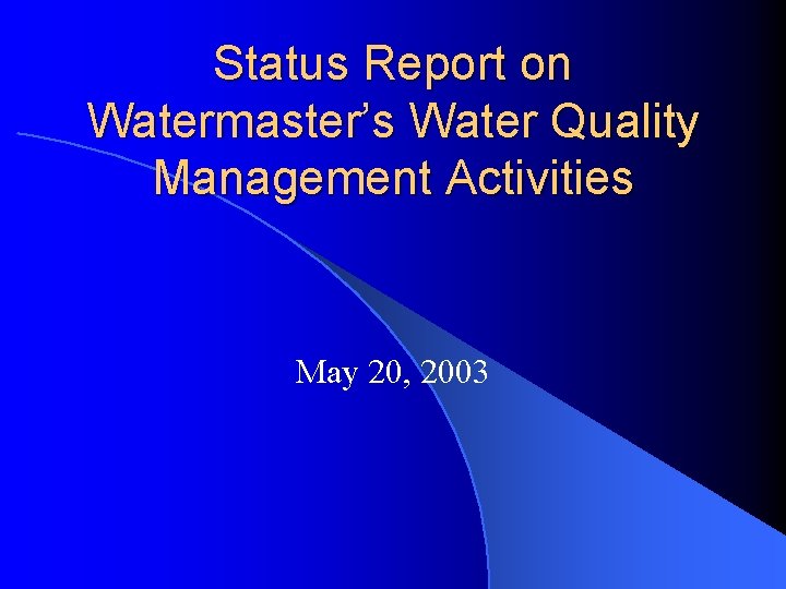 Status Report on Watermasters Water Quality Management Activities