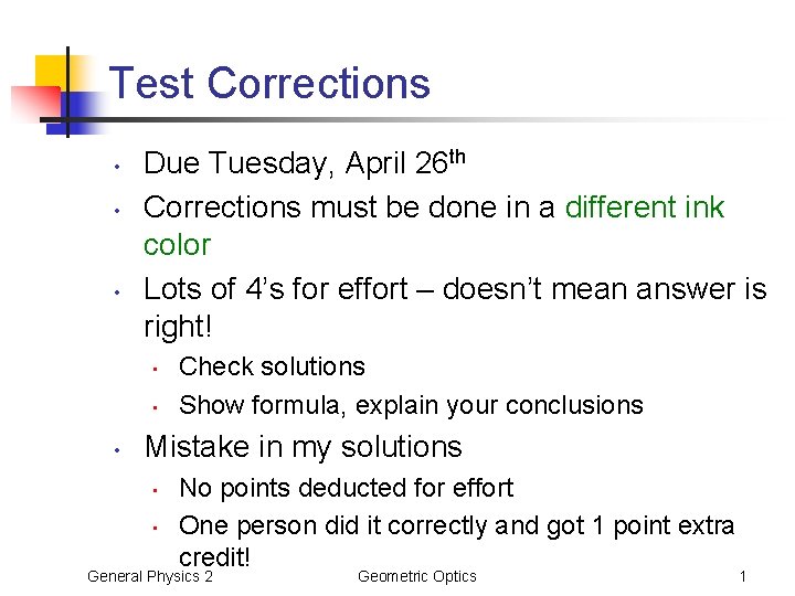 Test Corrections Due Tuesday April 26 th Corrections