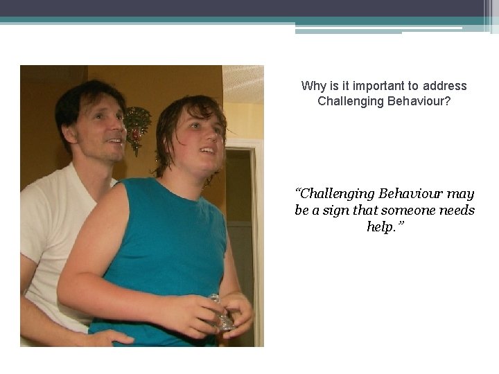 Why is there a link with Challenging Behaviour