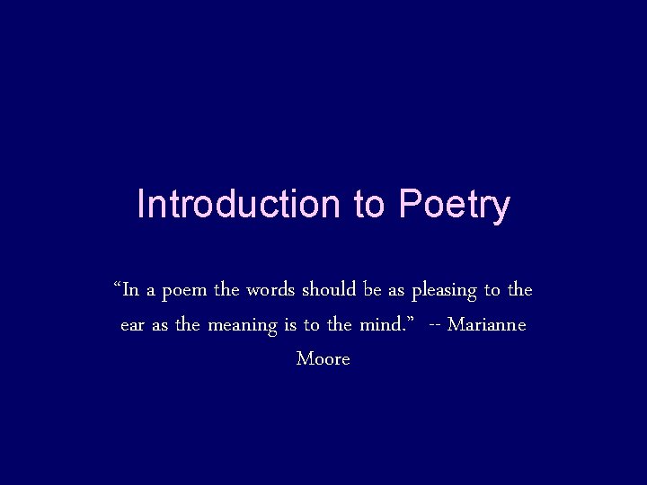 Introduction to Poetry In a poem the words