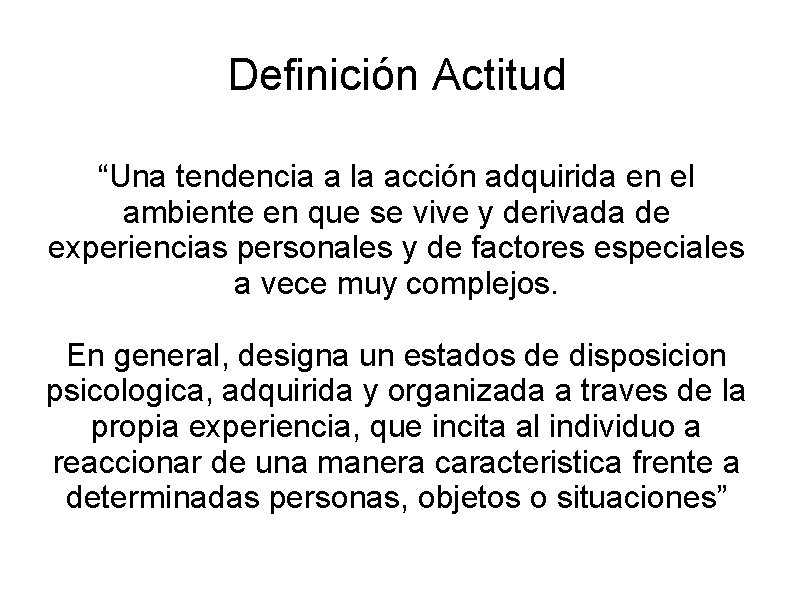 Actitudes Actitudes El concepto de actitud es el