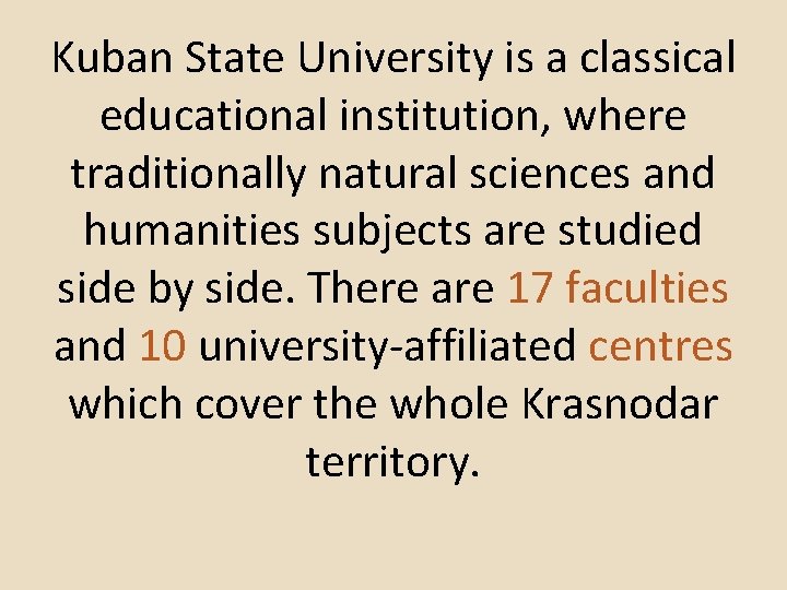 Kuban State University is one of the largest