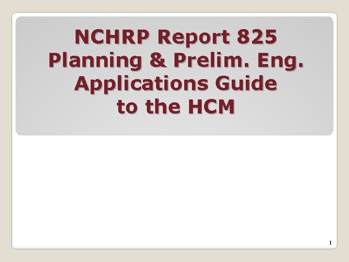 NCHRP Report 825 Planning Prelim Eng Applications Guide