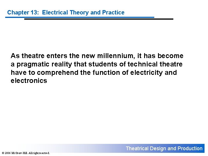Chapter 13 Electrical Theory and Practice As theatre