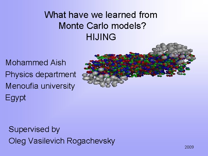 What have we learned from Monte Carlo models