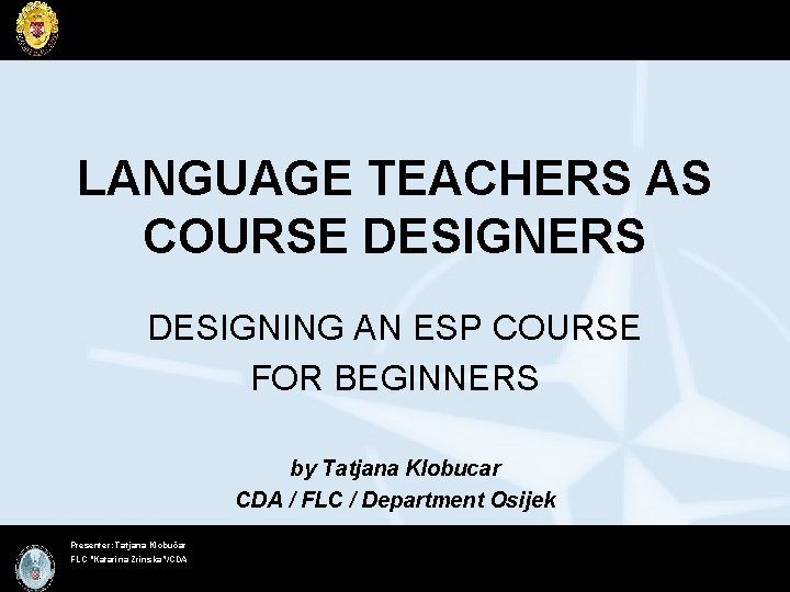 LANGUAGE TEACHERS AS COURSE DESIGNERS DESIGNING AN ESP