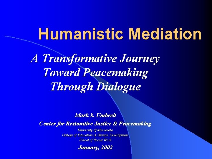Humanistic Mediation A Transformative Journey Toward Peacemaking Through