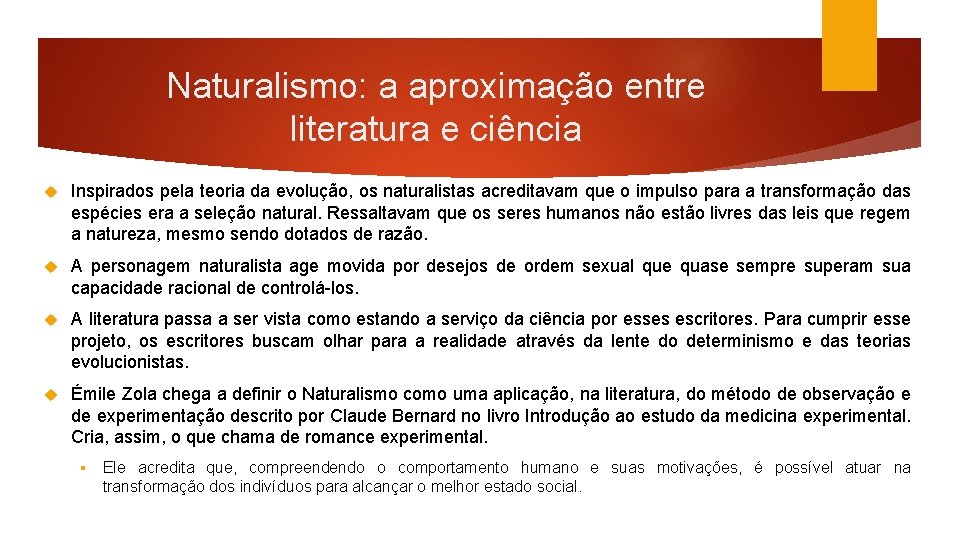 NATURALISMO Novas perspectivas para origem humana Ao lado