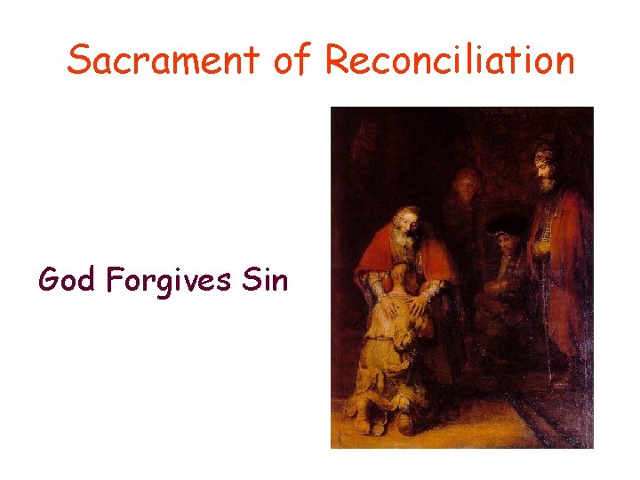 First Reconciliation Sacrament of Reconciliation God Forgives Sin