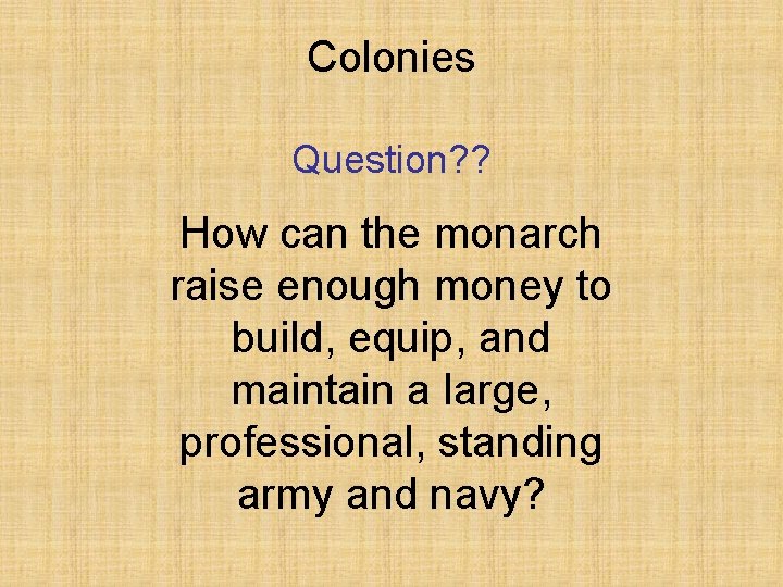 Colonies Colony a body of people who settle