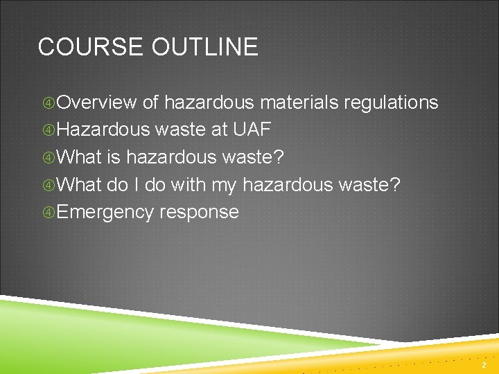 INTRODUCTION TO HAZARDOUS WASTE MANAGEMENT University of Alaska