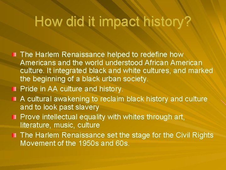 The Harlem Renaissance Harlem was not so much