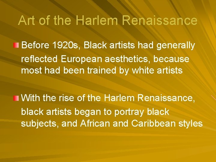 The Harlem Renaissance Harlem was not so much