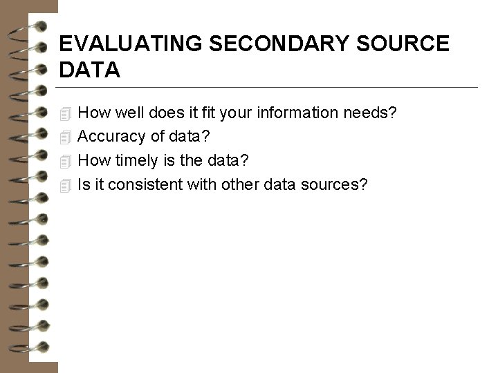 SECONDARY SOURCES AND QUALITATIVE RESEARCH MKT 525 L