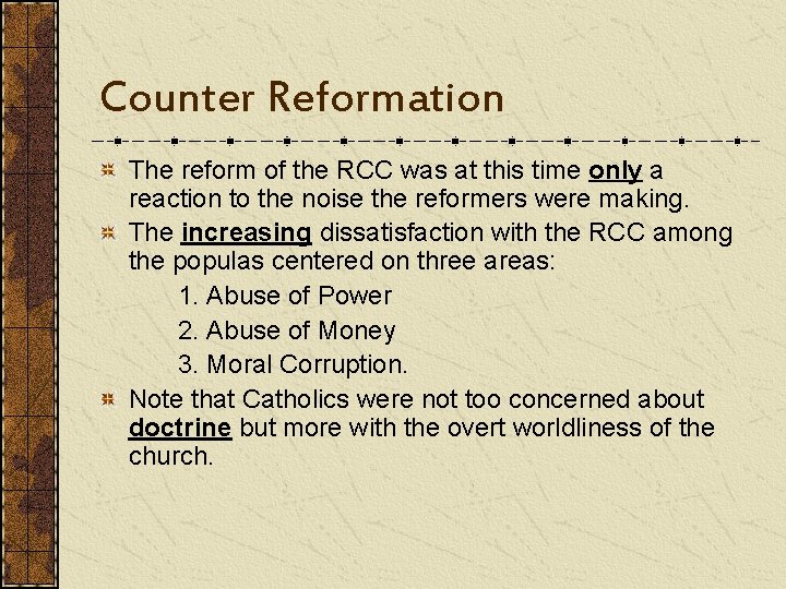 Counter Reformation The reform of the RCC was