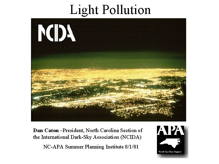 Light Pollution Dan Caton President North Carolina Section
