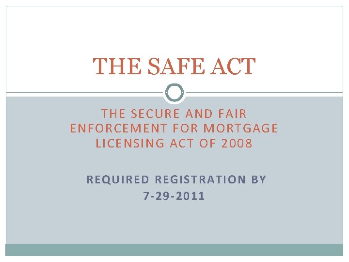 THE SAFE ACT THE SECURE AND FAIR ENFORCEMENT