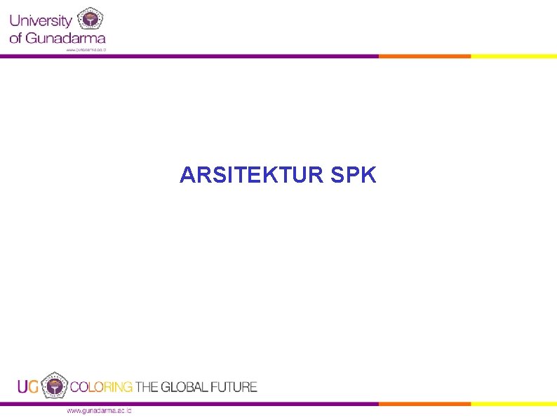 Sistem Penunjang Keputusan 1 Arsitektur Aplikasi SPK 2