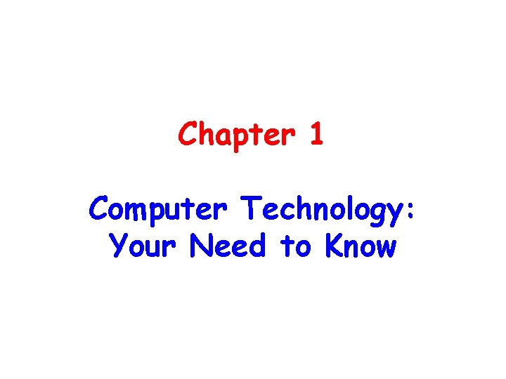Chapter 1 Computer Technology Your Need to Know