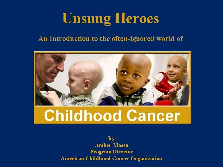 Unsung Heroes An Introduction to the oftenignored world