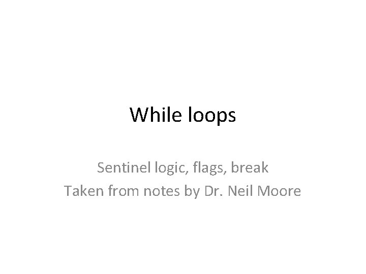 While loops Sentinel logic flags break Taken from