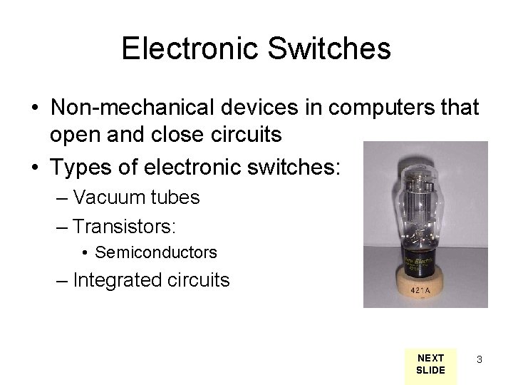 More on Computer Components Computer switches Binary number