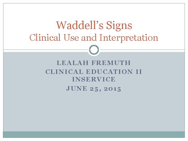 Waddells Signs Clinical Use and Interpretation LEALAH FREMUTH