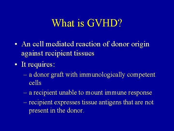 Graft vs Host Disease What is GVHD An