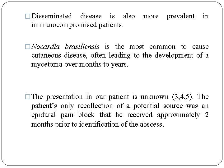Nocardia in Spinal Epidural Abscess A Surprise Guest