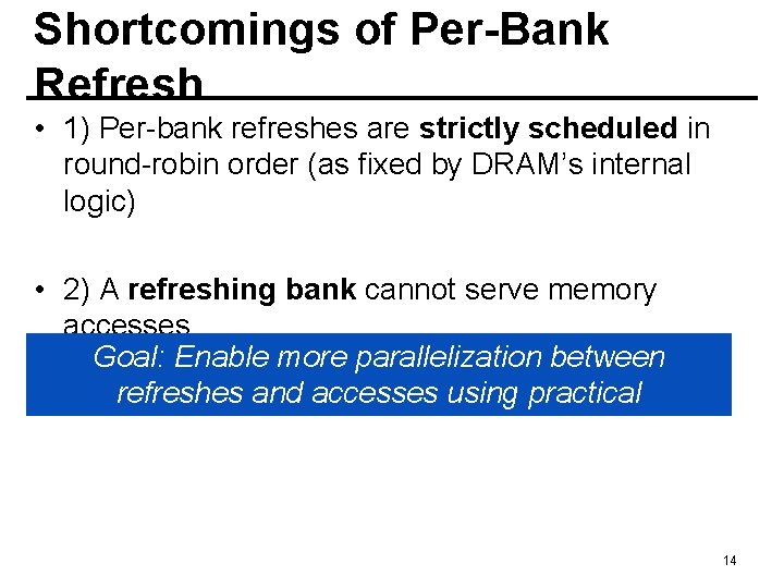 Improving DRAM Performance by Parallelizing Refreshes with Accesses