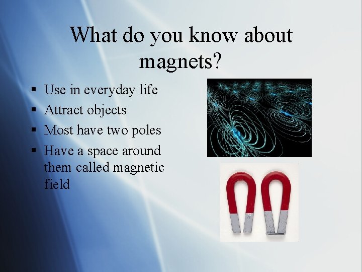 What Our Lives Would Be Like without Magnets
