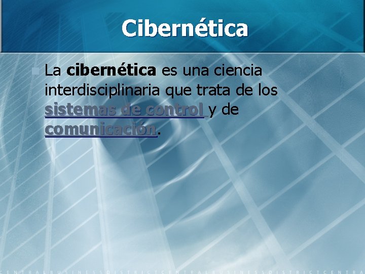 La Ciberntica Ciberntica n La ciberntica es una