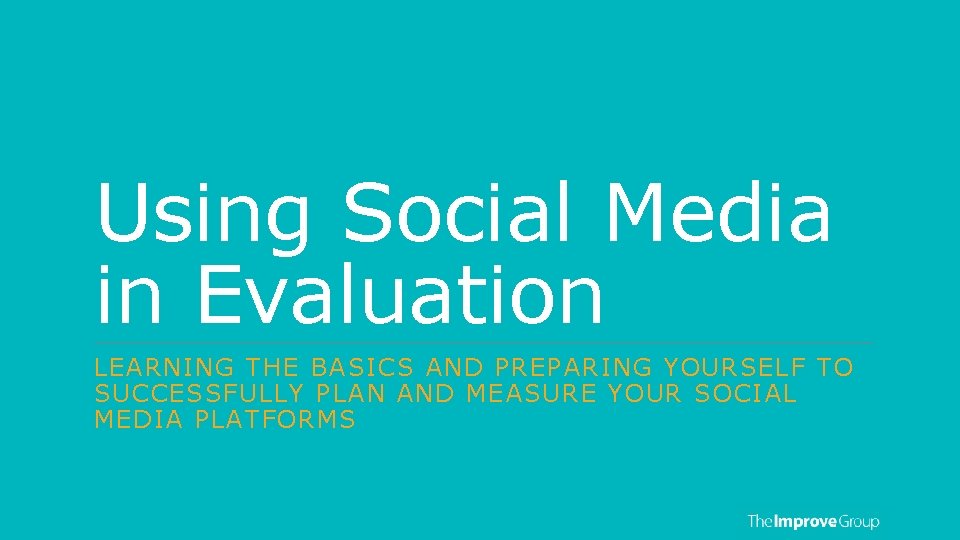 Using Social Media in Evaluation LEARNING THE BASICS