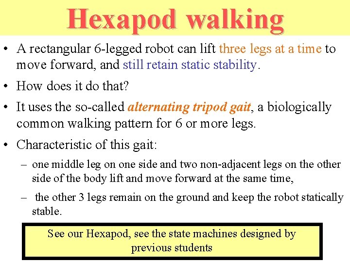 Walking robots and especially Hexapods Short Review of