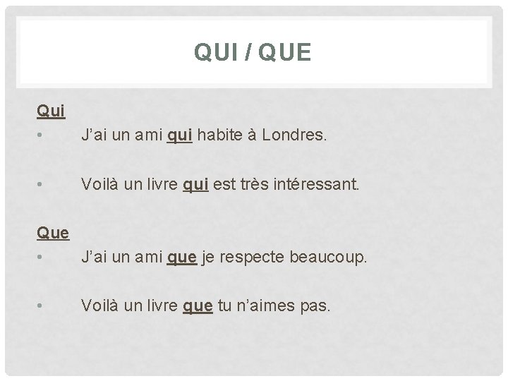 LES PRONOMS RELATIFS QUI QUE DONT CE QUI