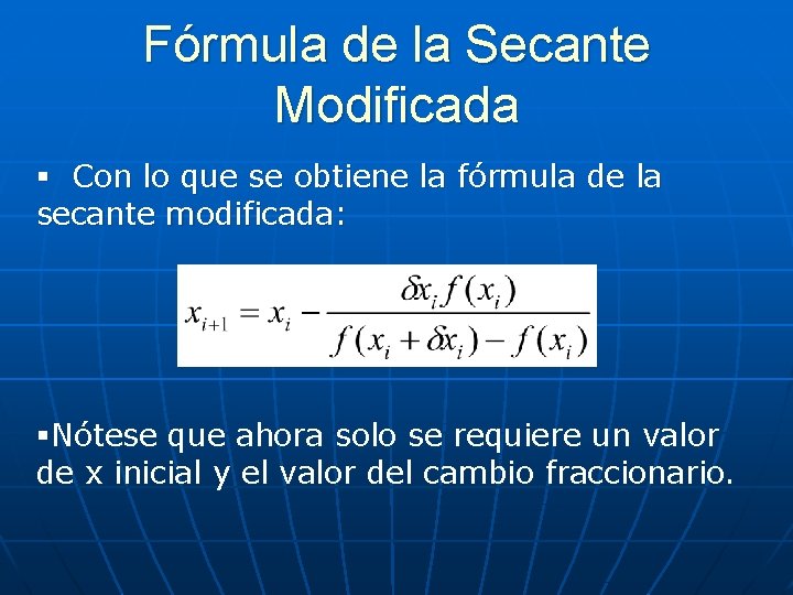 EL MTODO DE LA SECANTE Y SECANTE MODIFICADO