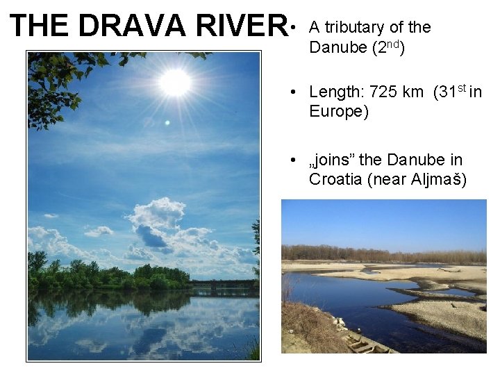 RIVERS IN CROATIA More than 60 rivers River