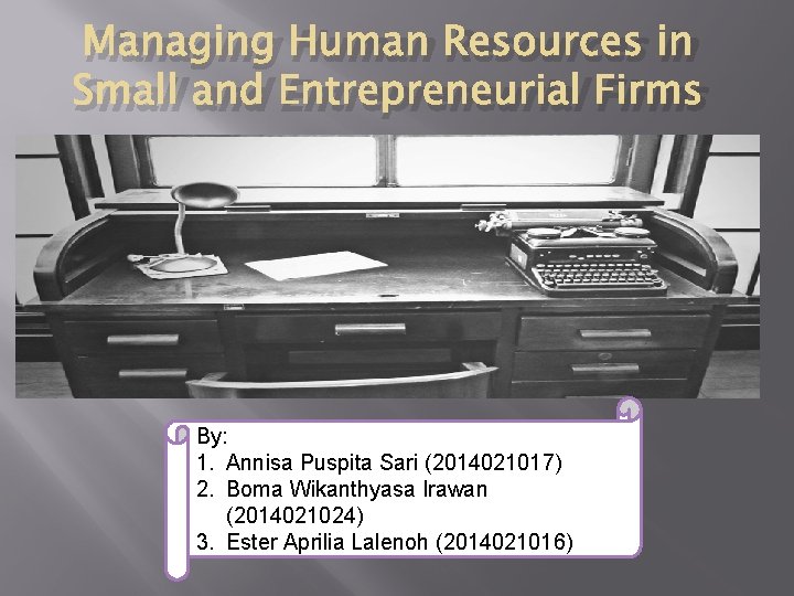 Managing Human Resources in Small and Entrepreneurial Firms