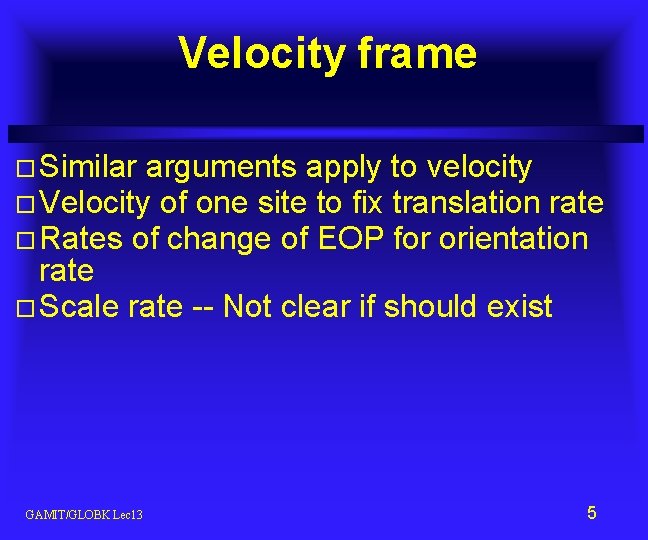Introduction to GAMITGLOBK Velocity and Coordinate Solutions Lecture