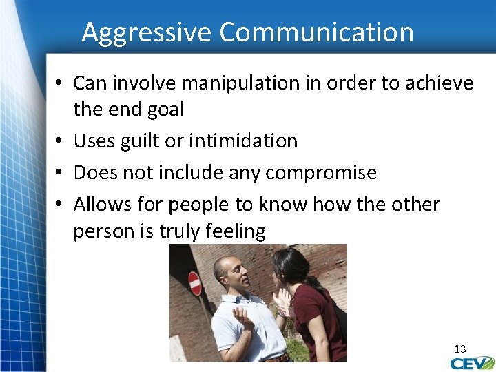 Communication Styles Objectives Illustrate how to organize information