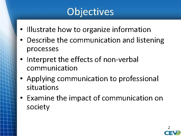 Communication Styles Objectives Illustrate how to organize information