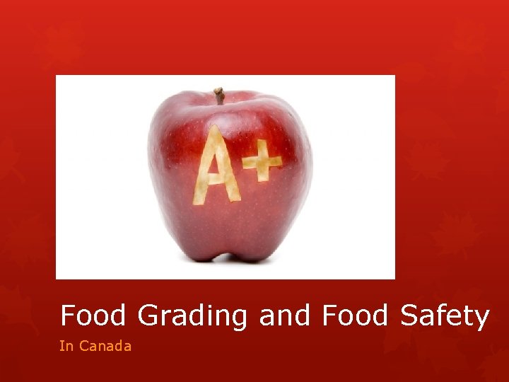 Food Grading and Food Safety In Canada What