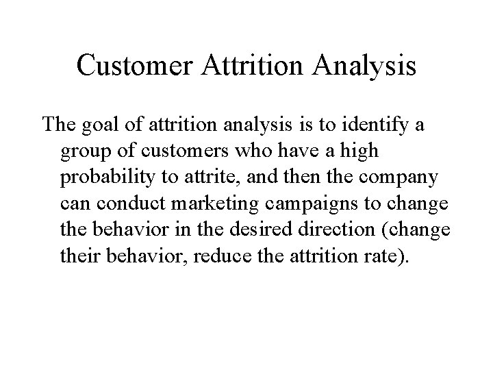 Comparison of Classification Methods for Customer Attrition Analysis