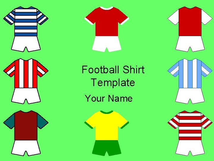 Football Shirt Template Your Name You can add
