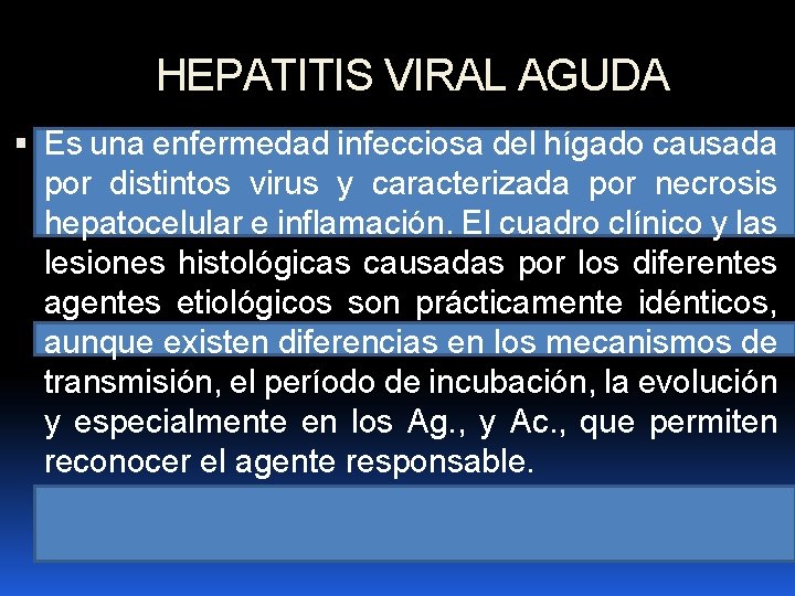HEPATITIS Inflamacin del hgado que puede ser causada