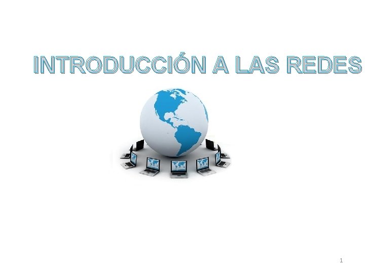 INTRODUCCIN A LAS REDES 1 Historia y antecedentes