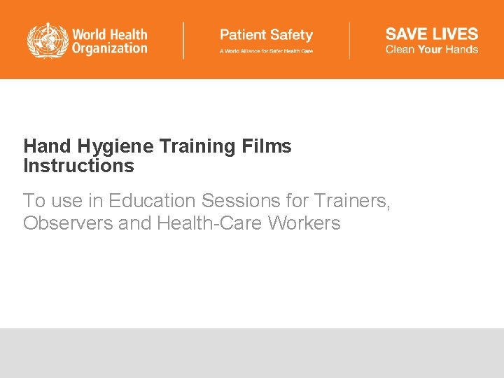 Hand Hygiene Training Films Instructions To use in
