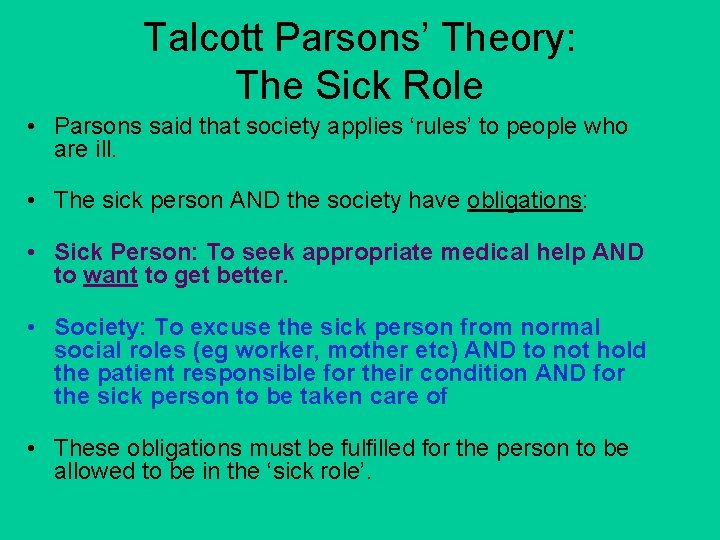 Talcott Parsons Sick Role Talcott Parsons says that