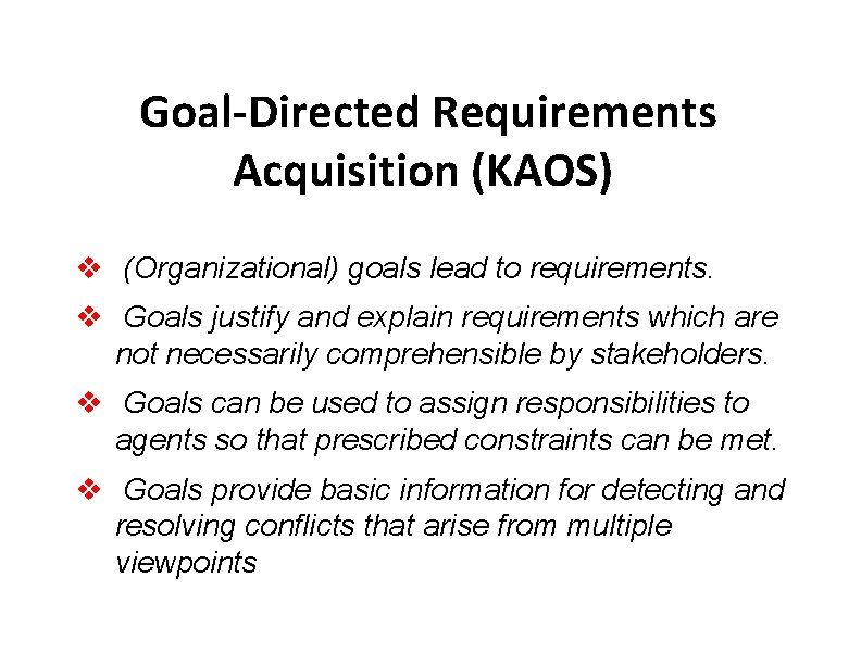 Goal Modeling KAOS Adapted from J Mylopoulos the
